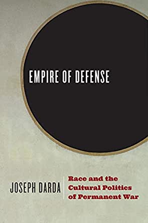 Joseph Darda’s Empire of Defense – Time Now: The Wars in Iraq and ...